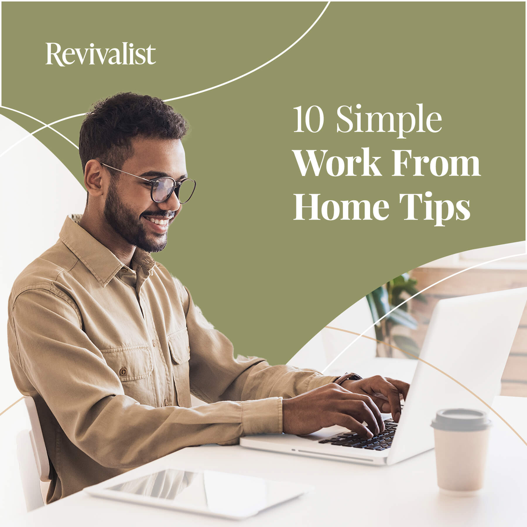 10 Simple Work From Home Tips - Revivalist