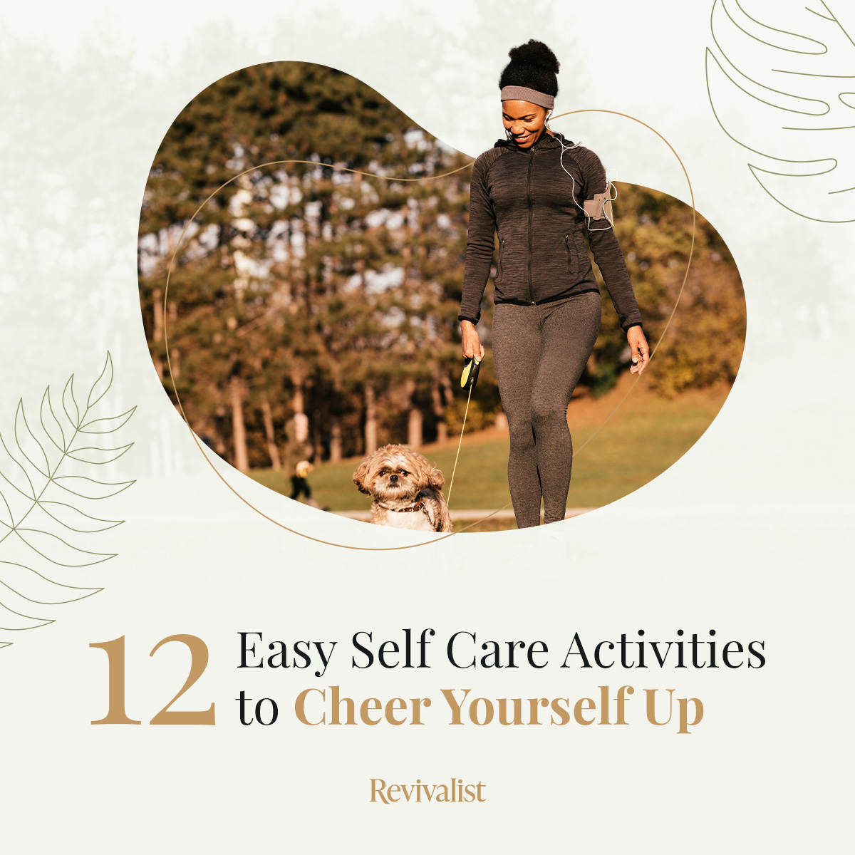 12 Easy Self Care Activities to Cheer Yourself Up - Revivalist
